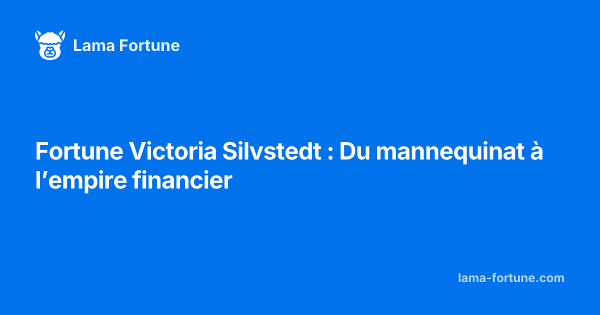 Fortune Victoria Silvstedt : Du mannequinat à l’empire financier