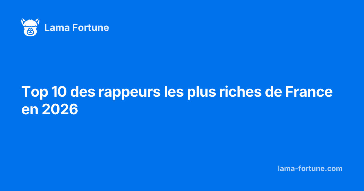 Top 10 des rappeurs les plus riches de France en 2026